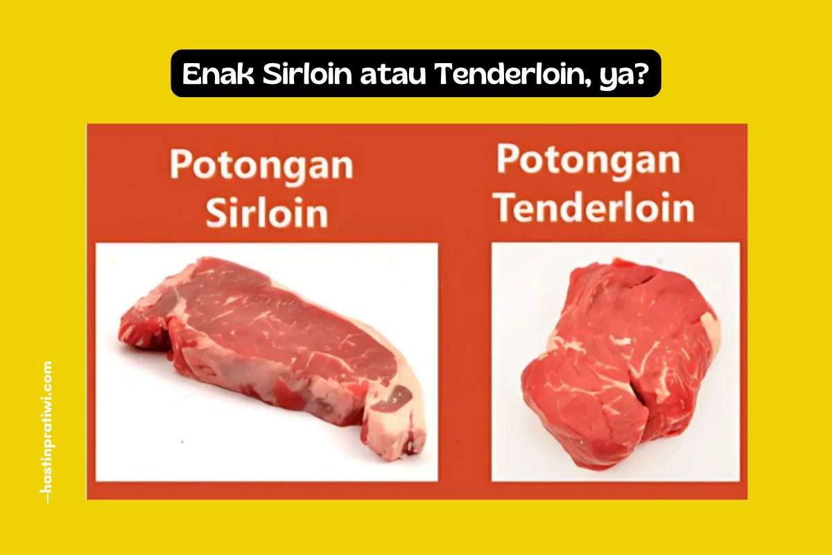 Hobi Makan Steak? Enak Sirloin atau Tenderloin, ya? Yuk, Cari Tahu ...
